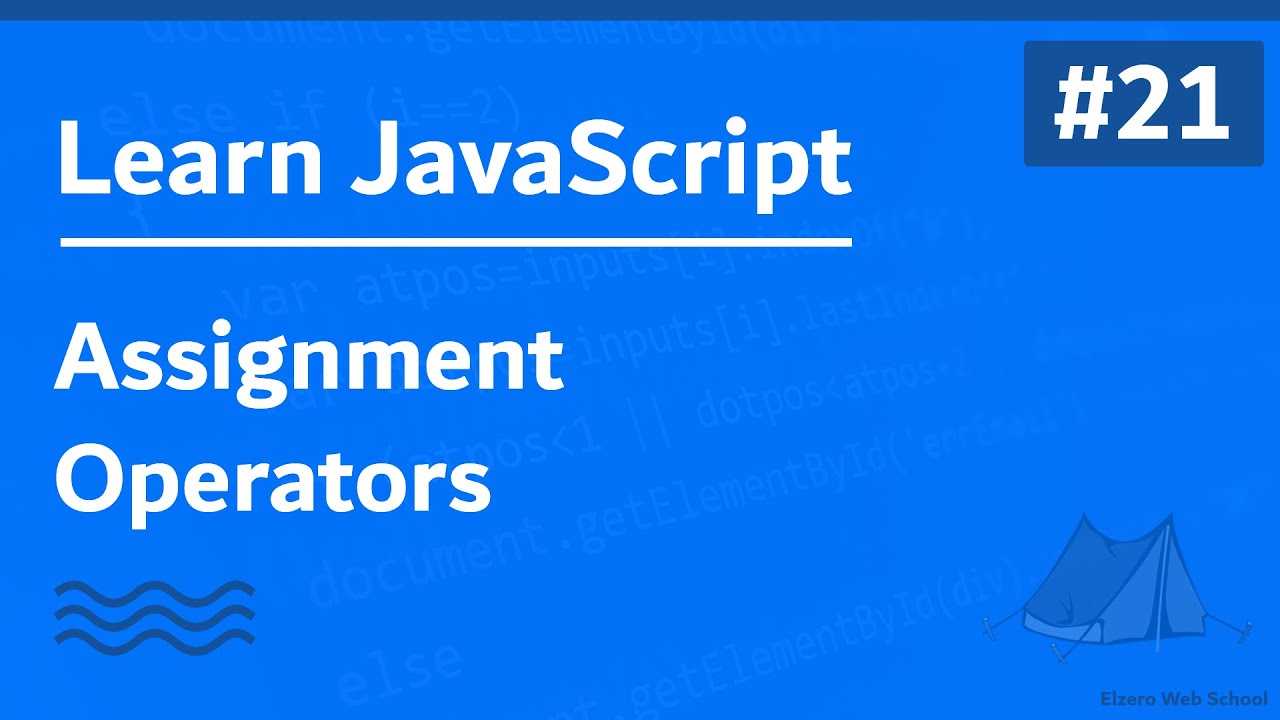 Learn JavaScript In Arabic 2021 - #021 - Assignment Operators