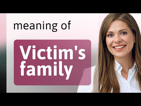 Understanding the Phrase "Victim's Family" in English
