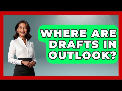 Where Are Drafts In Outlook? - TheEmailToolbox.com