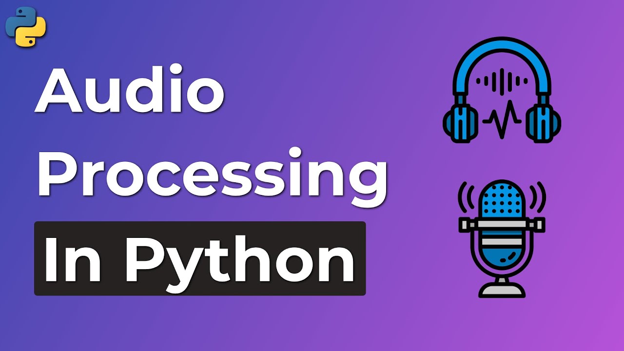 Python Audio Processing Basics - How to work with audio files in Python