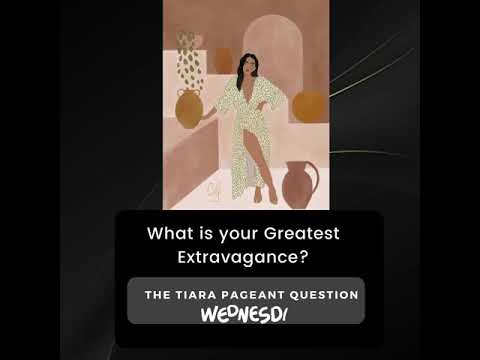 The Tiara Pageant Question :What is your greatest extravagance?#extravagance #money