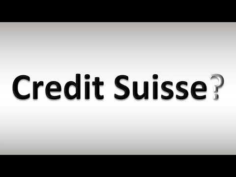 How to Pronounce Credit Suisse
