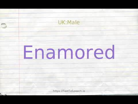 How to pronounce enamored