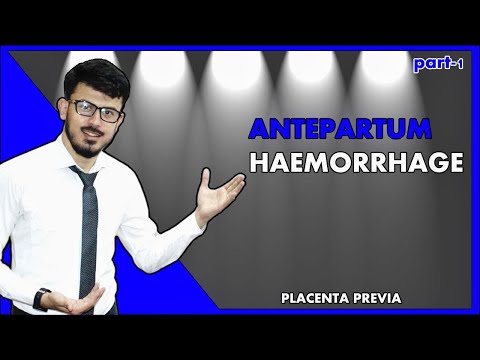 Antepartum Haemorrhage Part 1 | Placenta Previa