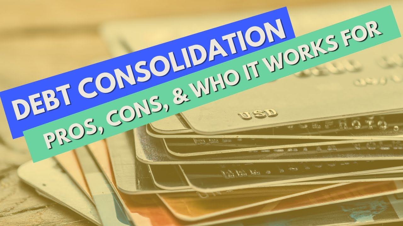 Debt Consolidation: Pros, Cons, and Is It Right for You?