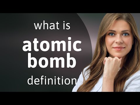 Atomic bomb | what is ATOMIC BOMB definition
