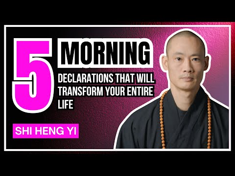 5 Morning Declarations That Will Change Your Life Forever | Shi Heng Yi