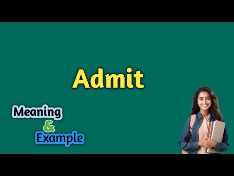 Admit Meaning | Admit Meaning and Example