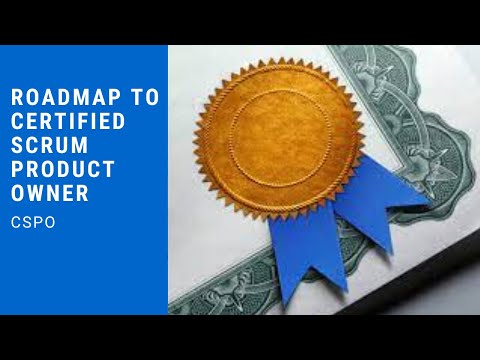 Roadmap to Certified Scrum Product Owner ( CSPO )