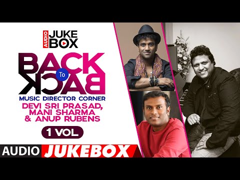 Back To Back Music Director Corner -Devi Sri Prasad, Mani Sharma & Anup Rubens Telugu Jukebox| Vol.1