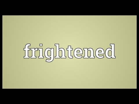 Frightened Meaning