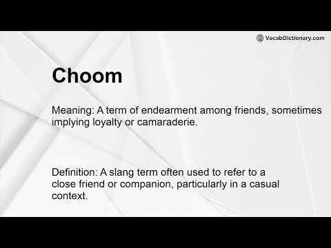 Choom Meaning