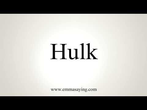 How To Pronounce Hulk