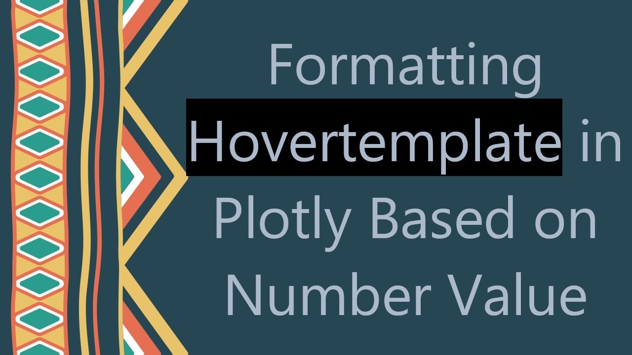 Formatting Hovertemplate in Plotly Based on Number Value