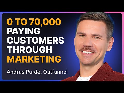 Strategies for acquiring tens of thousands of customers | Andrus Purde (Outfunnel)