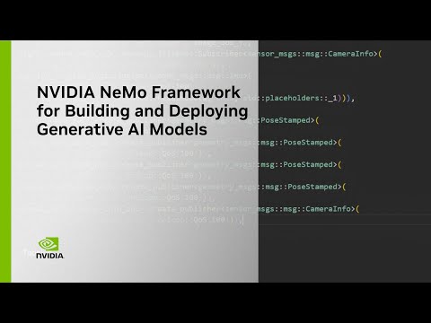 NVIDIA NeMo Framework for Building and Deploying Generative AI Models