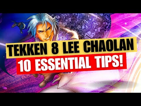 10 ESSENTIAL LEE CHAOLAN TIPS To Help You LEVEL UP In TEKKEN 8!