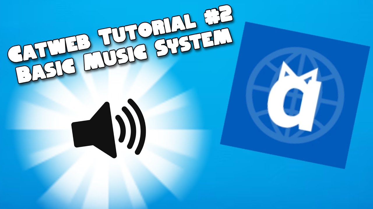 Catweb Tutorial #2 - Basic Music System