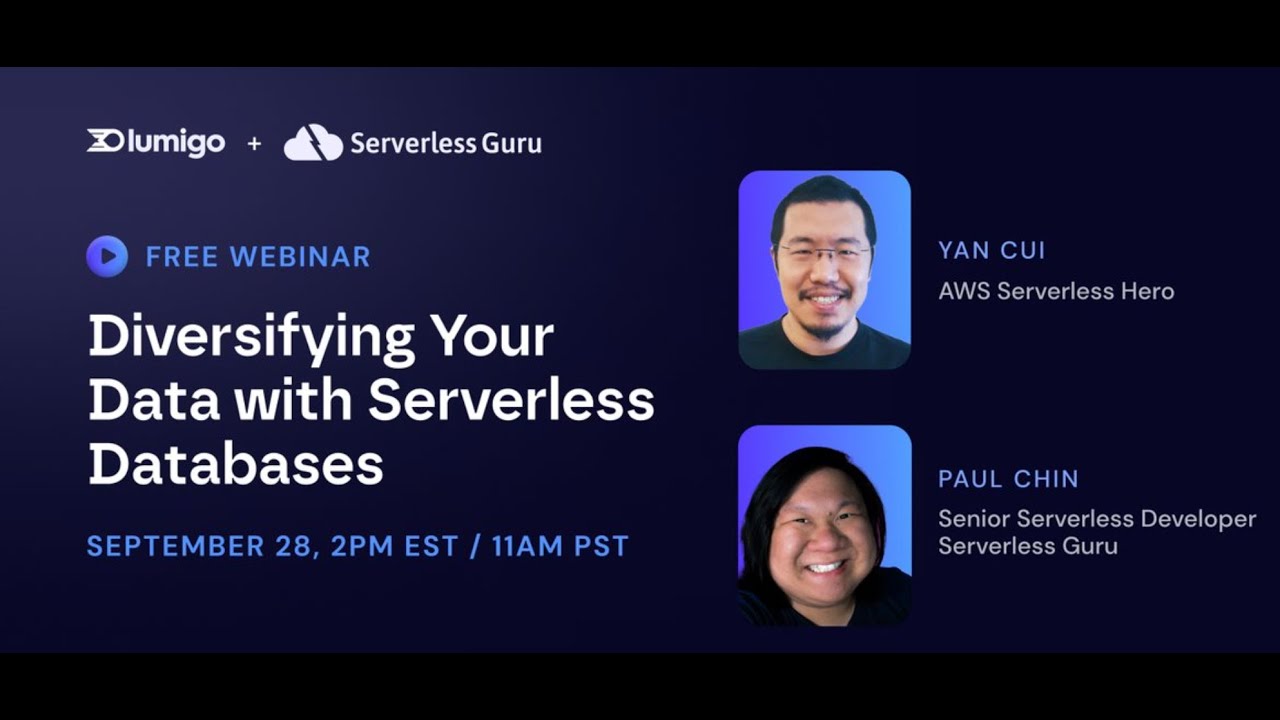 Diversifying Your Data with Serverless Databases Webinar | Yan Cui and Paul Chin Jr.