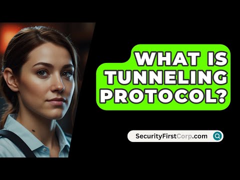 What Is Tunneling Protocol? - SecurityFirstCorp.com