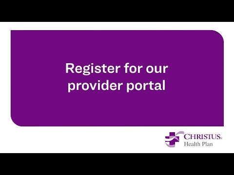 CHRISTUS Health Plan Provider Portal Registration