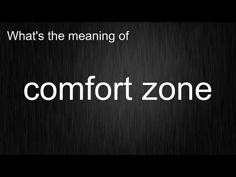 What's the meaning of "comfort zone", How to pronounce comfort zone?