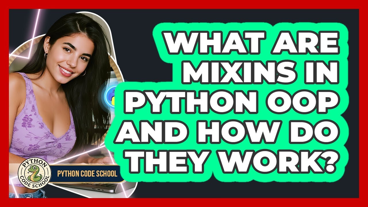 What Are Mixins In Python OOP And How Do They Work? - Python Code School