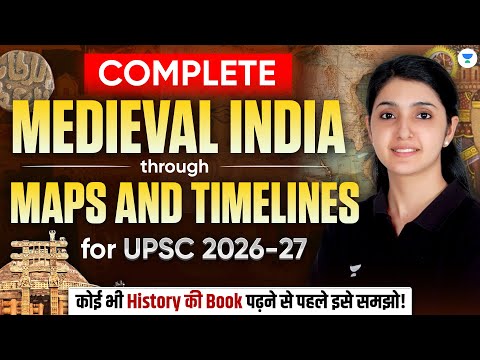Complete *Medieval Indian History* - TIMELINE & MAPS for UPSC 2026 & Beginners | Arti Chhawari