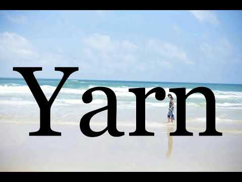 How To Pronounce Yarn🌈🌈🌈🌈🌈🌈Pronunciation Of Yarn