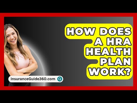 How Does A HRA Health Plan Work? - InsuranceGuide360.com