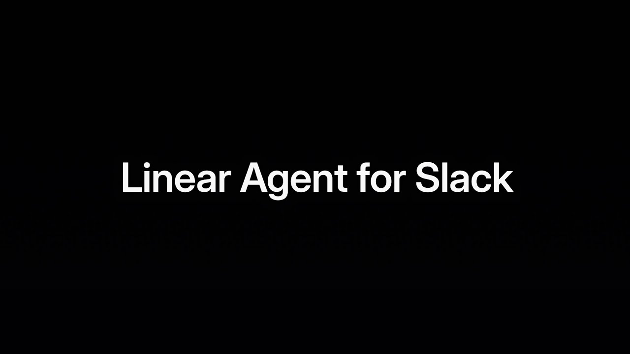 Linear Agent for Slack