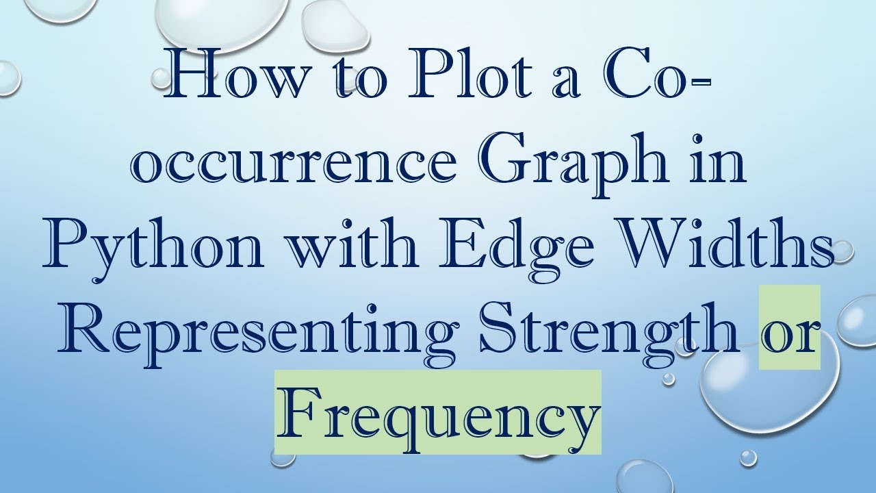 How to Plot a Co-occurrence Graph in Python with Edge Widths Representing Strength or Frequency