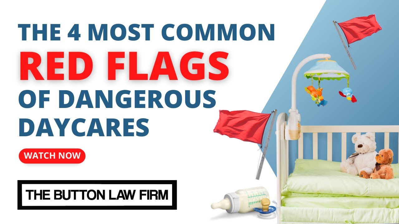 The Four Most Common Red Flags of Dangerous Daycares | The Button Law ...