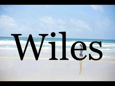 How To Pronounce Wiles🌈🌈🌈🌈🌈🌈Pronunciation Of Wiles