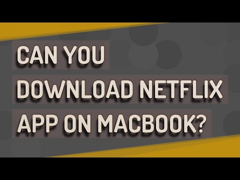 Can you download Netflix app on Macbook?