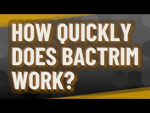 How quickly does Bactrim work?