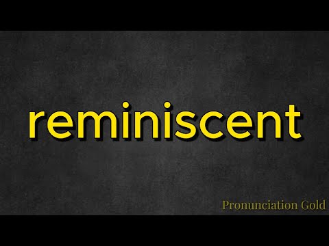 How to Say Reminiscent - Pronounce it Correctly Every Time!