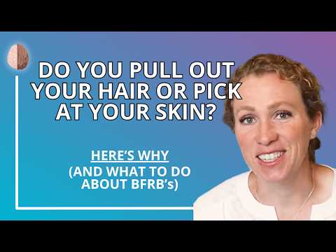 Trichotillomania: Treating BFRB's like Hair-Pulling Disorder and Skin-Picking Excoriation