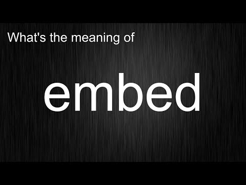 What's the meaning of "embed", How to pronounce embed?