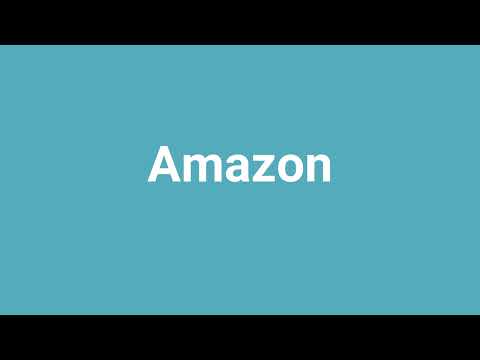 'Amazon' Meaning and Pronunciation