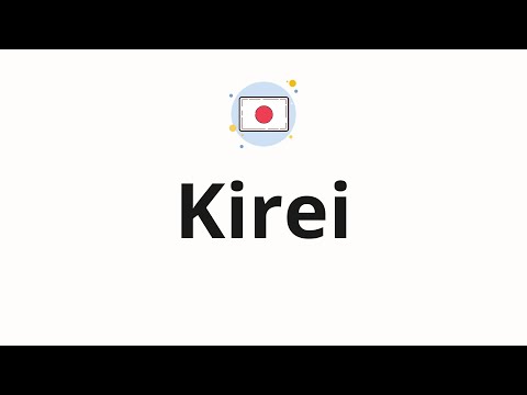 How to pronounce Kirei