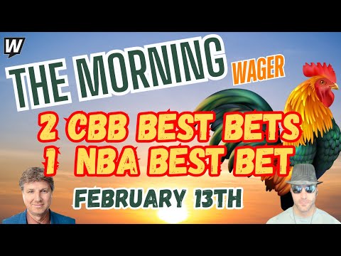 Thursday College Basketball Picks | NBA Predictions Today | The Morning Wager 2/13/25