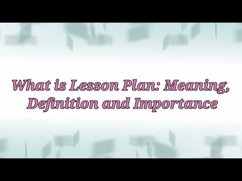 what is lesson plan: Meaning, Definition and Benefits