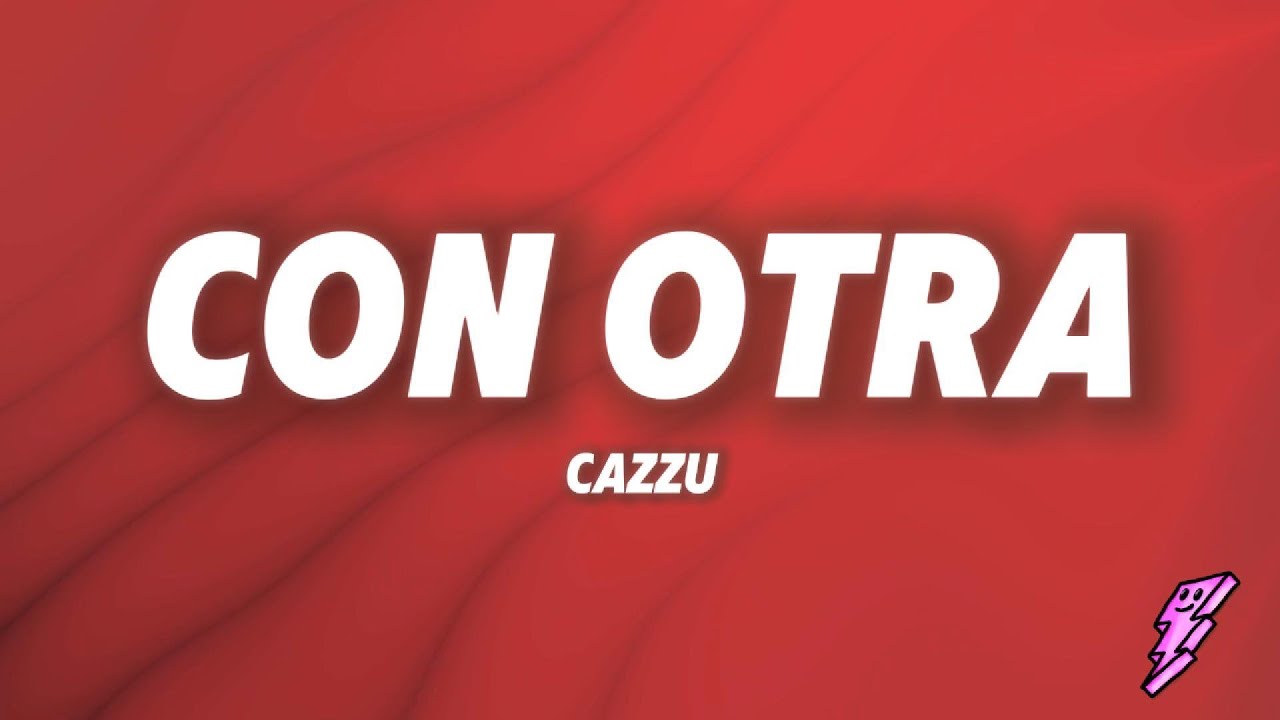 Lyrics & Translations of CON OTRA LETRA by Cazzu | Popnable