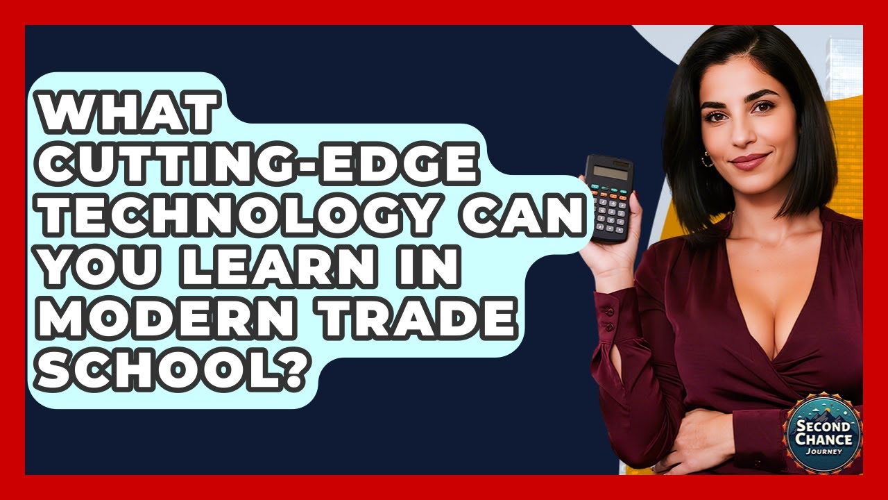 What Cutting-edge Technology Can You Learn In Modern Trade School? - Second Chance Journey