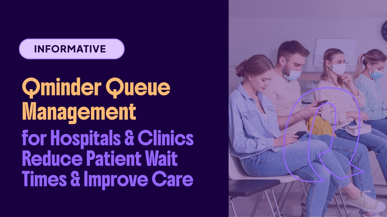 Qminder Queue Management for Hospitals & Clinics - Reduce Patient Wait Times & Improve Care