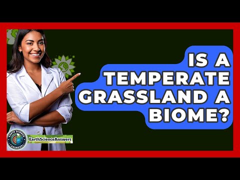 Is A Temperate Grassland A Biome? - Earth Science Answers
