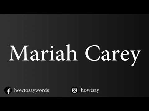 How To Pronounce Mariah Carey