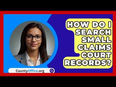 How Do I Search Small Claims Court Records? - CountyOffice.org