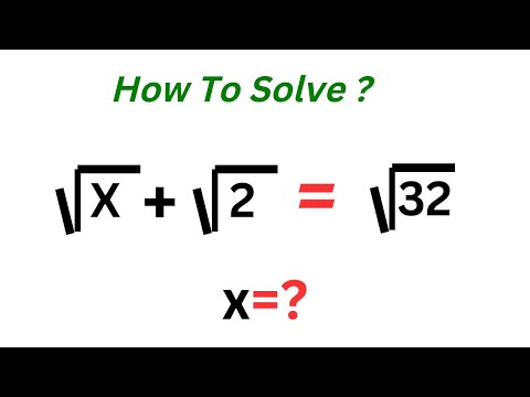 A Nice Square Root Problem ✓x+✓2=✓32...| Mathematics.